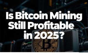 Is Bitcoin Mining Still Profitable in 2025? - X ON MINING